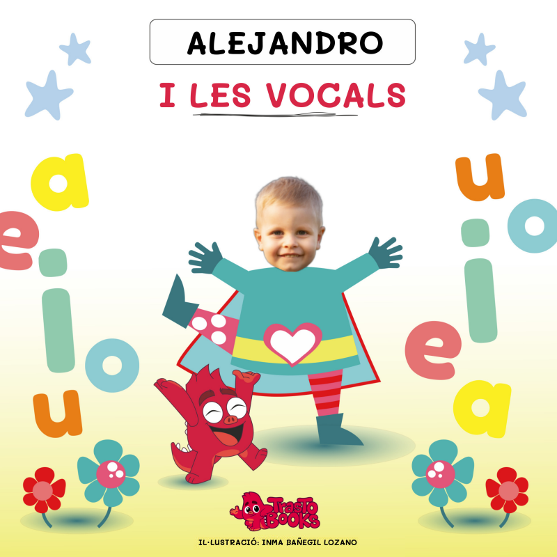 Aprender las vocales con un cuento personalizado - Trastobooks ️